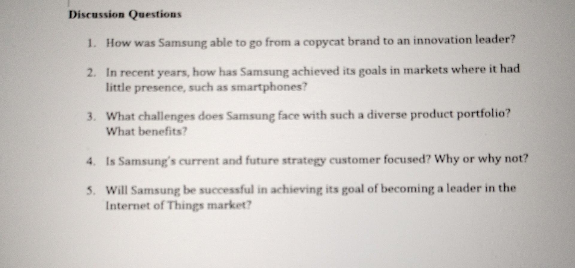 Solved Discussion Questions 1. How was Samsung able to go | Chegg.com