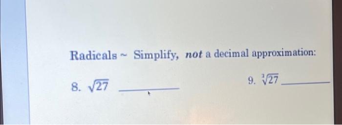 Solved Radicals ∼ Simplify, not a decimal approximation: 8. | Chegg.com