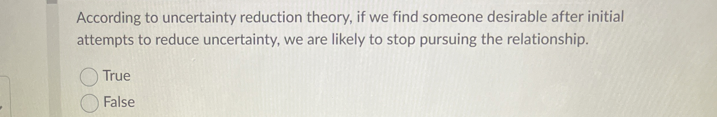Solved According to uncertainty reduction theory, if we find | Chegg.com