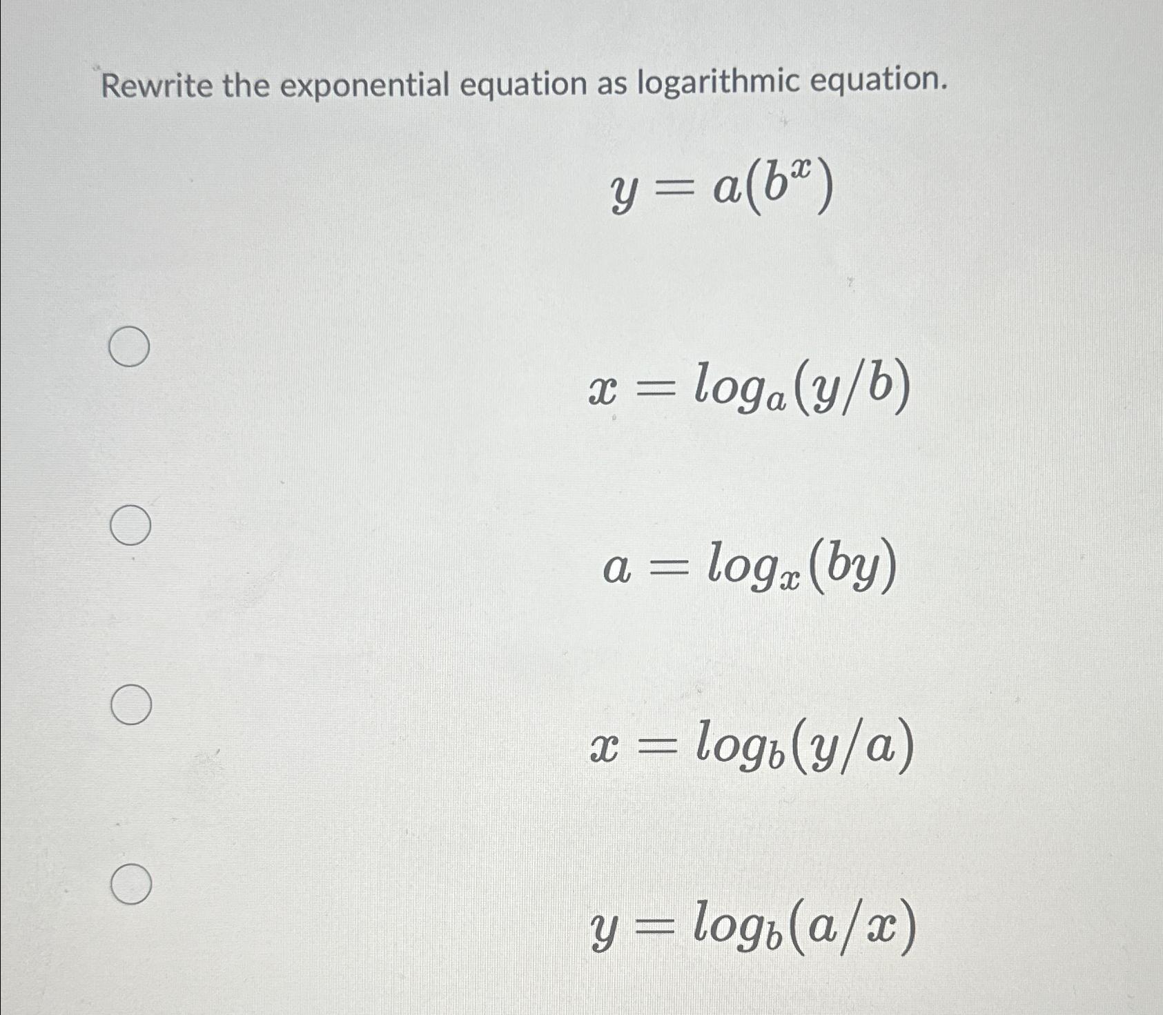 Solved Rewrite the exponential equation as logarithmic | Chegg.com