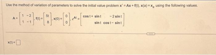 Solved Ise the method of variation of parameters to solve | Chegg.com