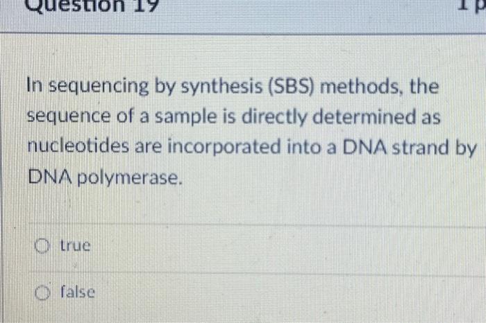 Solved In sequencing by synthesis (SBS) methods, the | Chegg.com