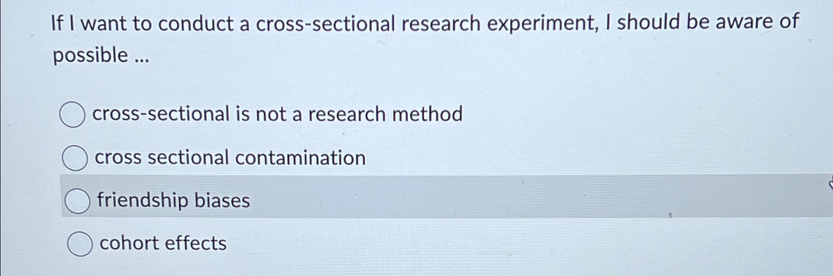 Solved If I Want To Conduct A Cross Sectional Research