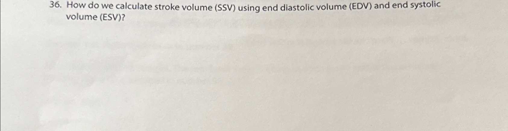 Solved How do we calculate stroke volume (SSV) ﻿using end | Chegg.com