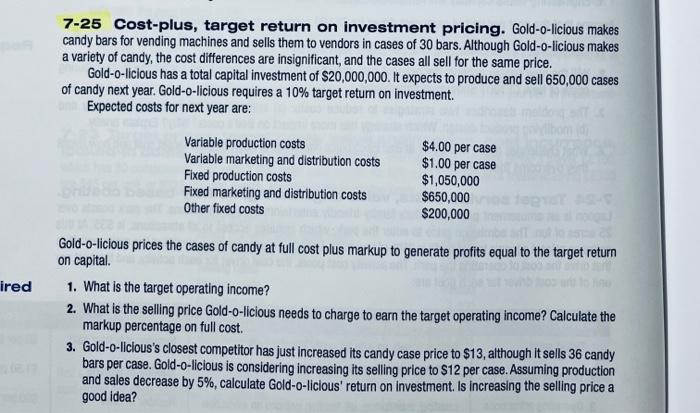 Solved 7-25 Cost-plus, target return on investment pricing. | Chegg.com