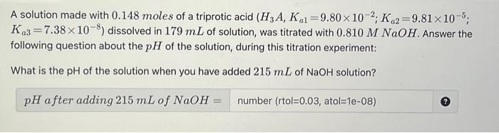Solved A solution made with 0.148 moles of a triprotic acid | Chegg.com