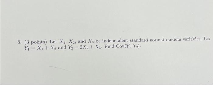 Solved 8. (3 points) Let X₁, X2, and X3 be independent | Chegg.com