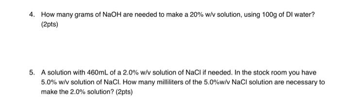 Solved 4. How many grams of NaOH are needed to make a 20% | Chegg.com