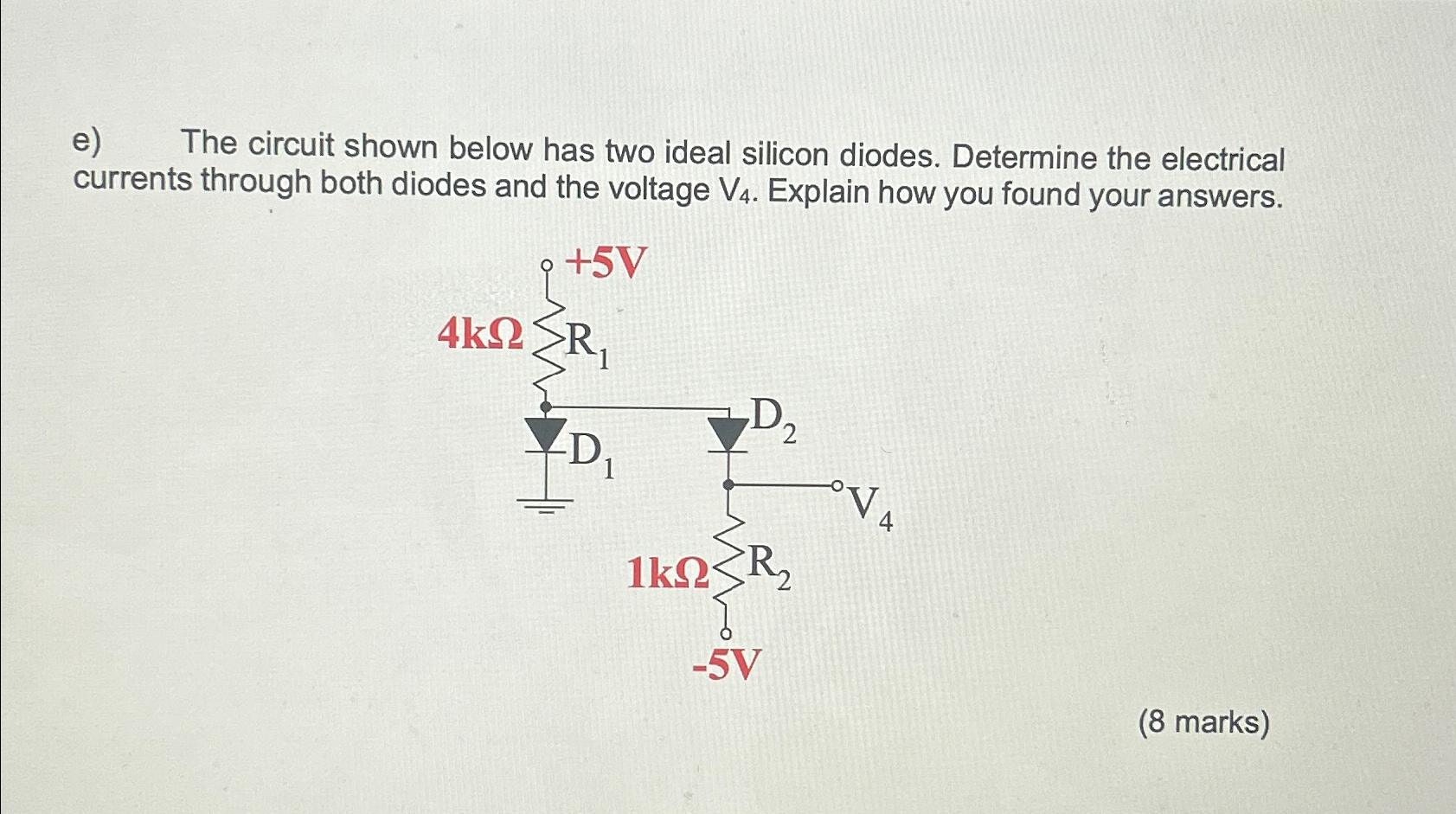 Solved e) ﻿The circuit shown below has two ideal silicon | Chegg.com