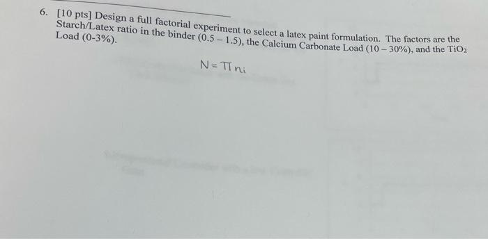 Solved 6. [10 pts] Design a full factorial experiment to | Chegg.com