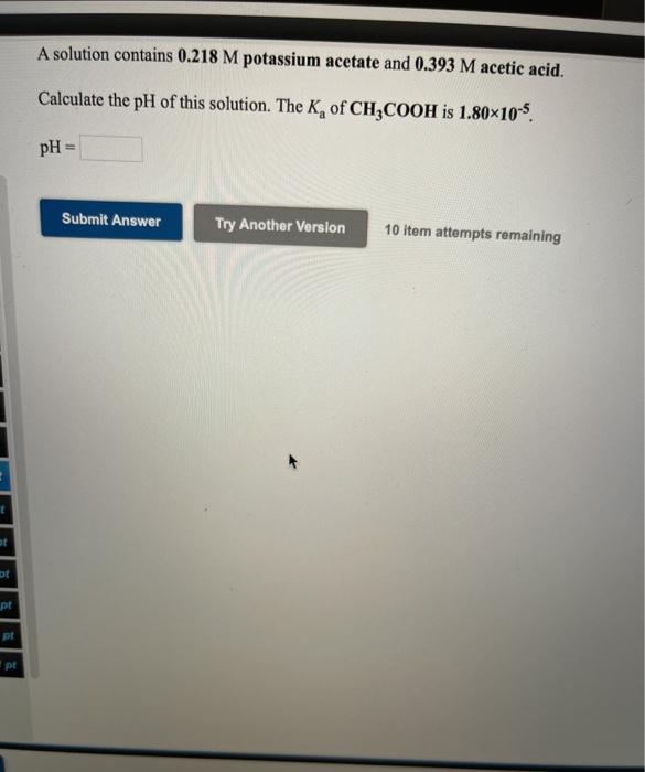 Solved A solution contains 0.218 M potassium acetate and | Chegg.com