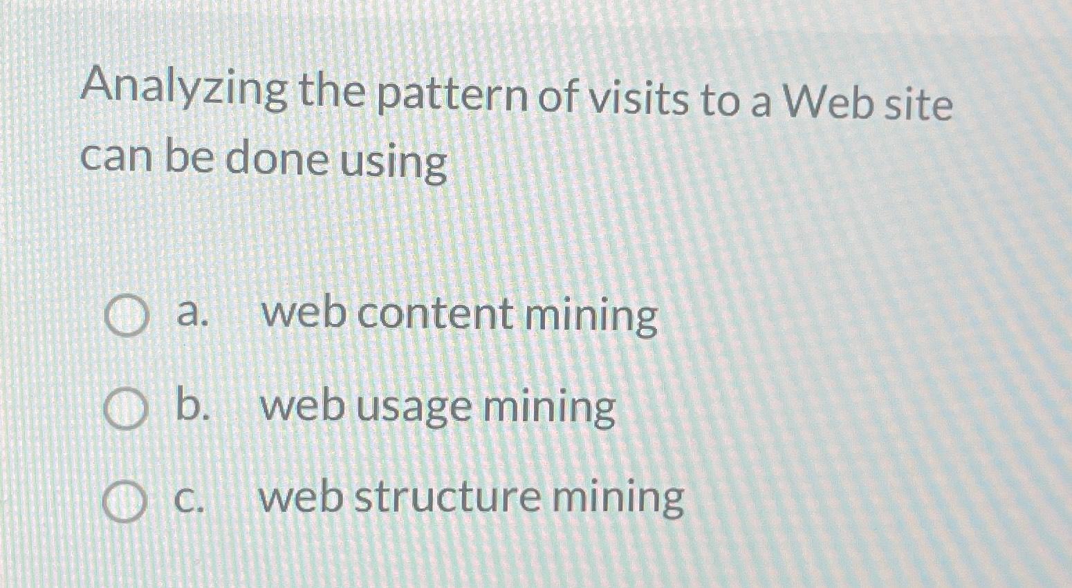 Solved Analyzing the pattern of visits to a Web site can be | Chegg.com