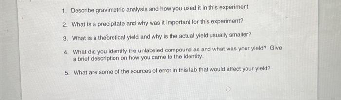 Solved 1. Describe gravimetric analysis and how you used it | Chegg.com
