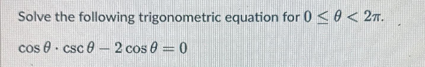Solved Solve the following trigonometric equation for | Chegg.com