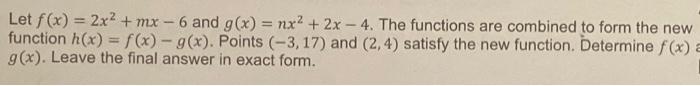 Solved Let f(x)=2x2+mx−6 and g(x)=nx2+2x−4. The functions | Chegg.com