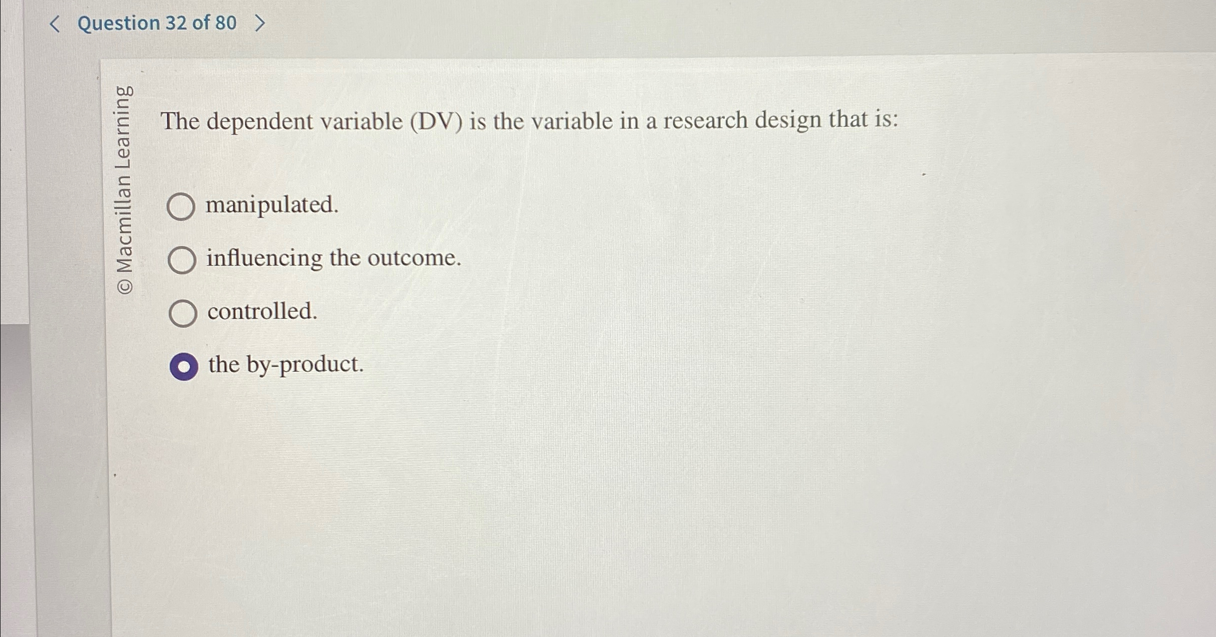 Solved Question 32 ﻿of 80The dependent variable (DV) ﻿is the | Chegg.com