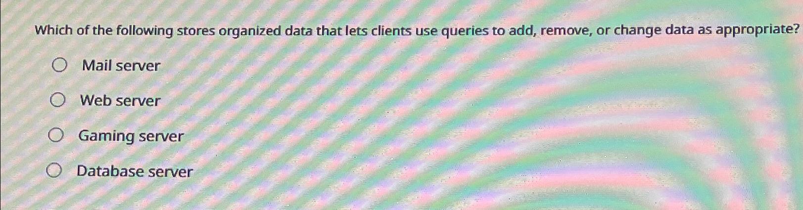 Solved Which of the following stores organized data that | Chegg.com