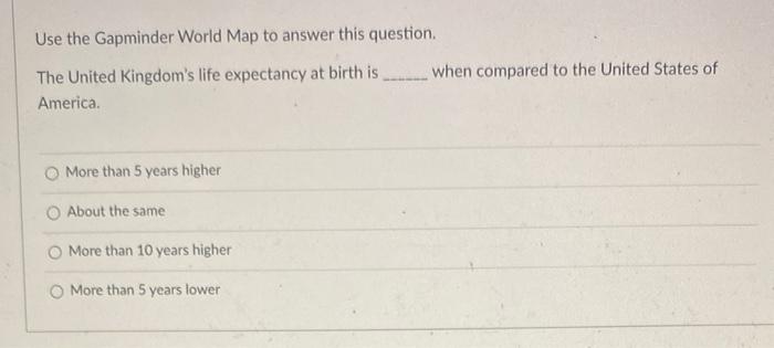 Solved Use the Gapminder World Map to answer this question | Chegg.com