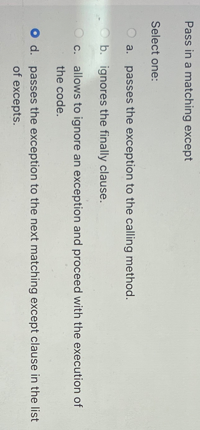 Solved Pass in a matching exceptSelect one:a. ﻿passes the | Chegg.com