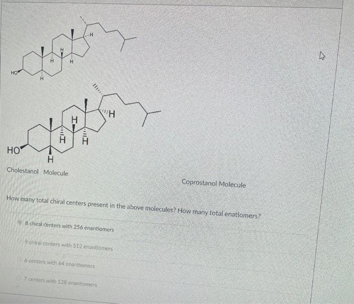 [Solved]: Cholestanol Molecule Coprostanol Molecule How man