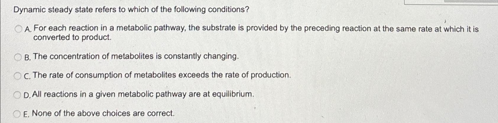 Solved Dynamic steady state refers to which of the following | Chegg.com