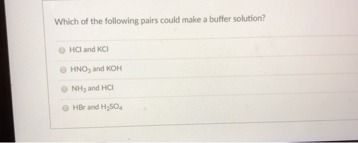 Solved Which of the following pairs could make a buffer | Chegg.com