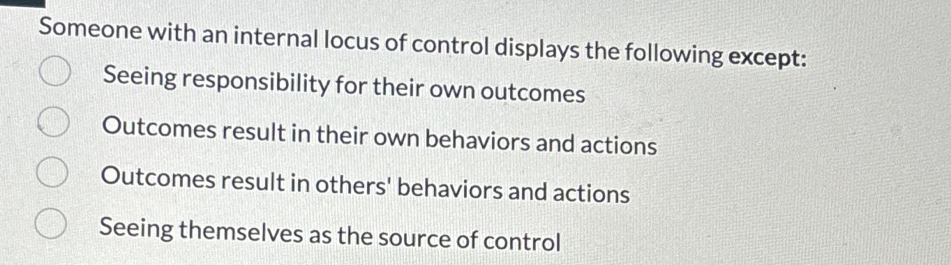 Solved Someone with an internal locus of control displays | Chegg.com