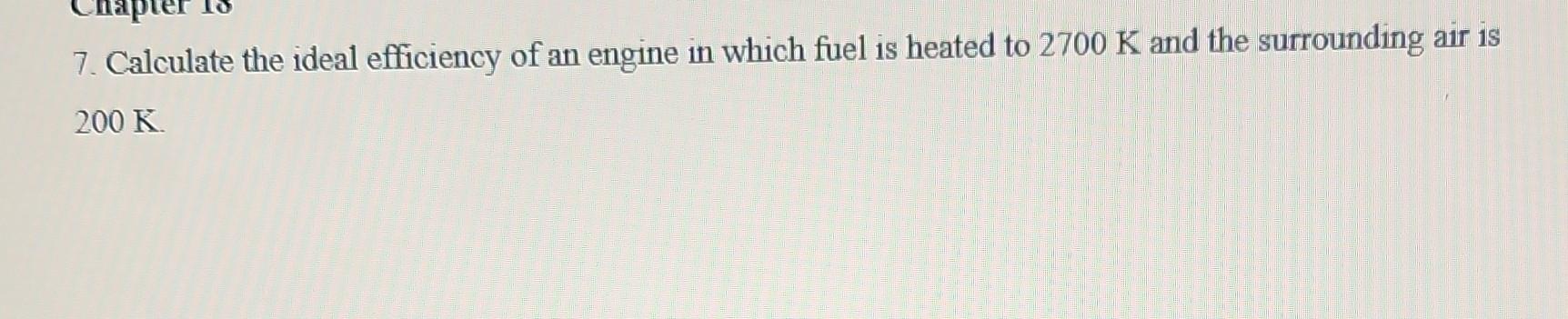 Solved 7. Calculate the ideal efficiency of an engine in | Chegg.com