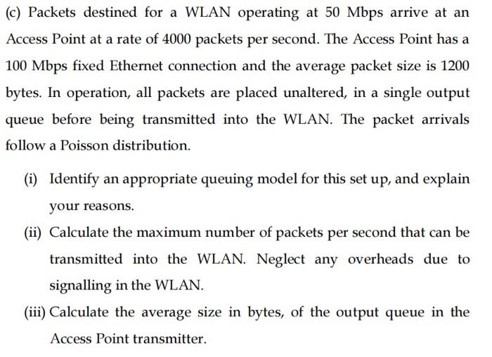 Solved (c) Packets destined for a WLAN operating at 50Mbps | Chegg.com
