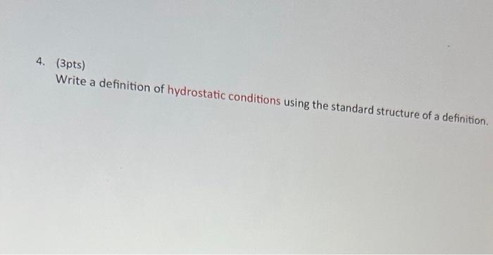 Solved 4. (3pts) Write a definition of hydrostatic | Chegg.com