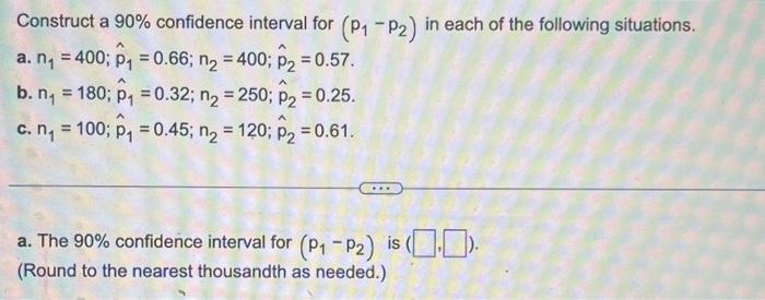 Solved Find the 90% confidence interval for (p1-p2) for a, | Chegg.com