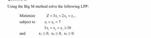 Solved Using the Big M method solve the following LPP: | Chegg.com