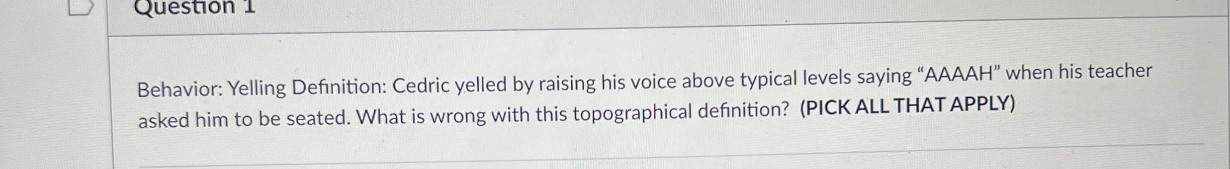 Solved Behavior: Yelling Definition: Cedric yelled by | Chegg.com