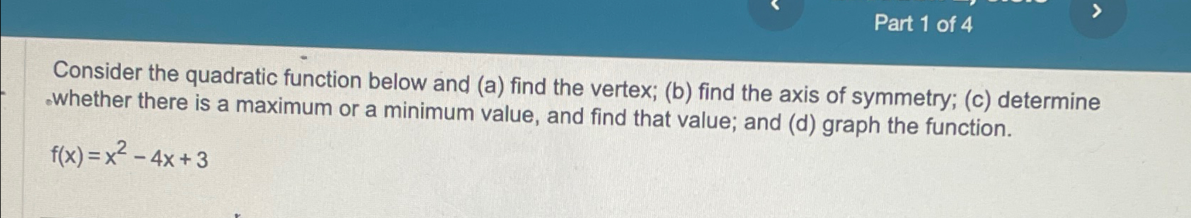 Solved Part 1 ﻿of 4Consider the quadratic function below and | Chegg.com