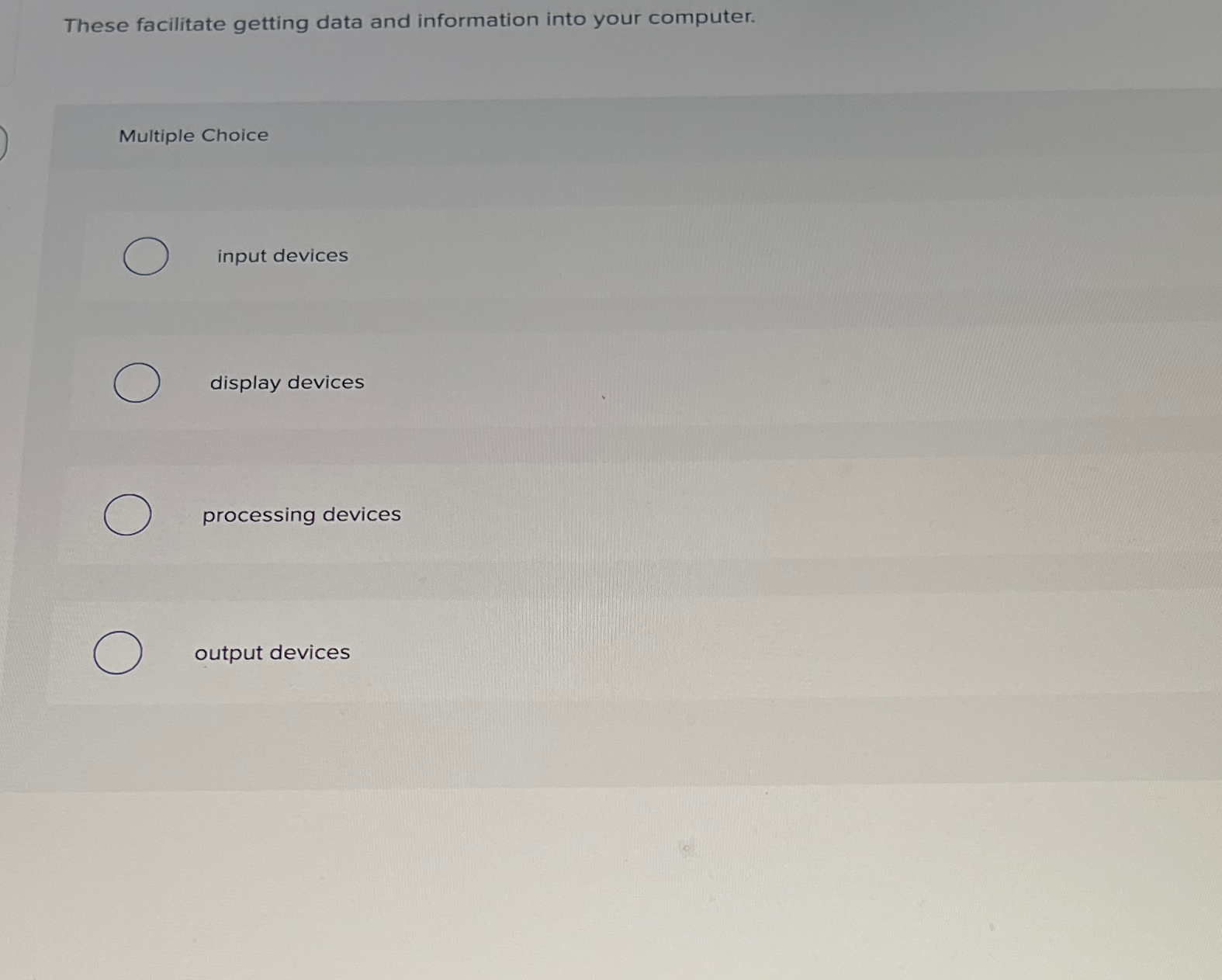 Solved These facilitate getting data and information into | Chegg.com