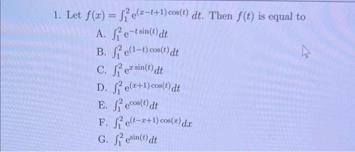 Solved 1. Let f(x)=∫12e(x−t+1)cos(t)dt. Then f(t) is equal | Chegg.com