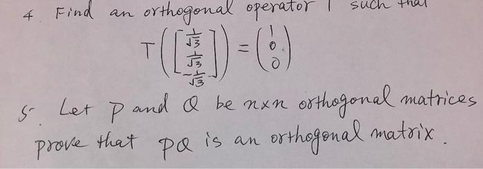 Solved 4. Find an orthogonal operator I such thal | Chegg.com