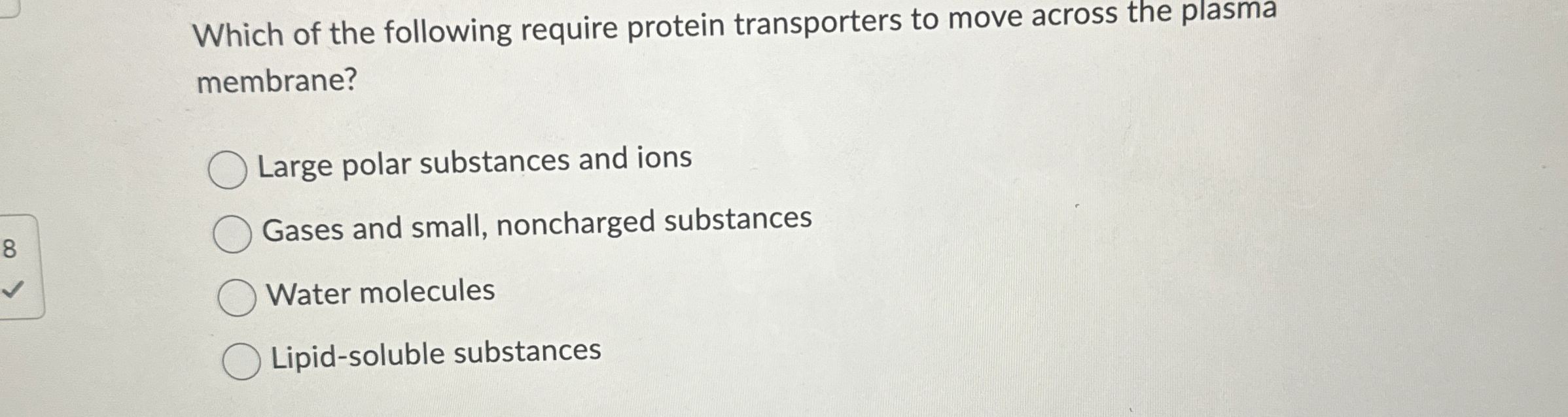 Solved Which of the following require protein transporters | Chegg.com