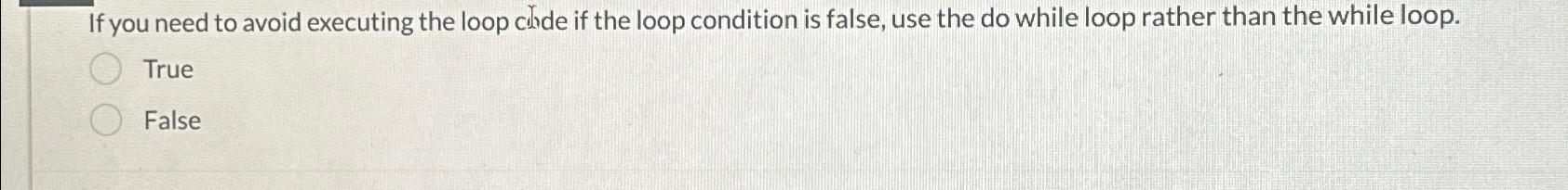 Solved If you need to avoid executing the loop chde if the | Chegg.com