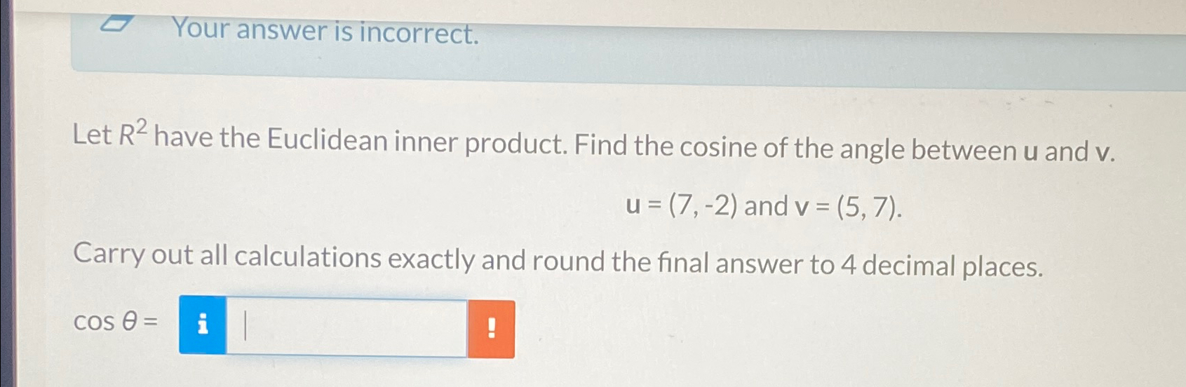 Solved Your answer is incorrect.Let R2 ﻿have the Euclidean | Chegg.com