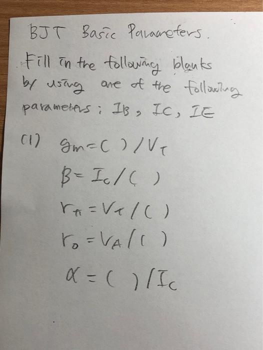 Solved BJT Basic Parameters. Fill in the following blanks by | Chegg.com