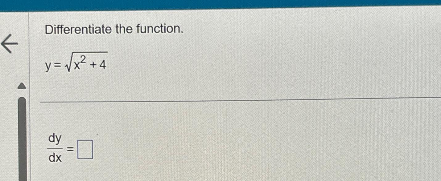 Solved Differentiate the function.y=x2+42dydx= | Chegg.com