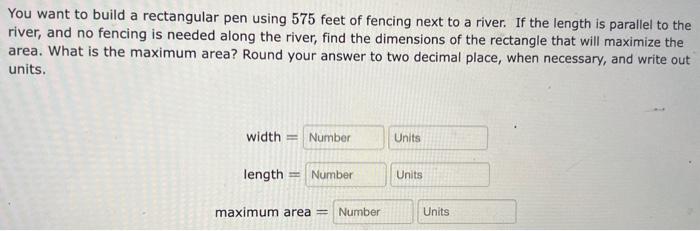 Solved You want to build a rectangular pen using 575 feet of | Chegg.com