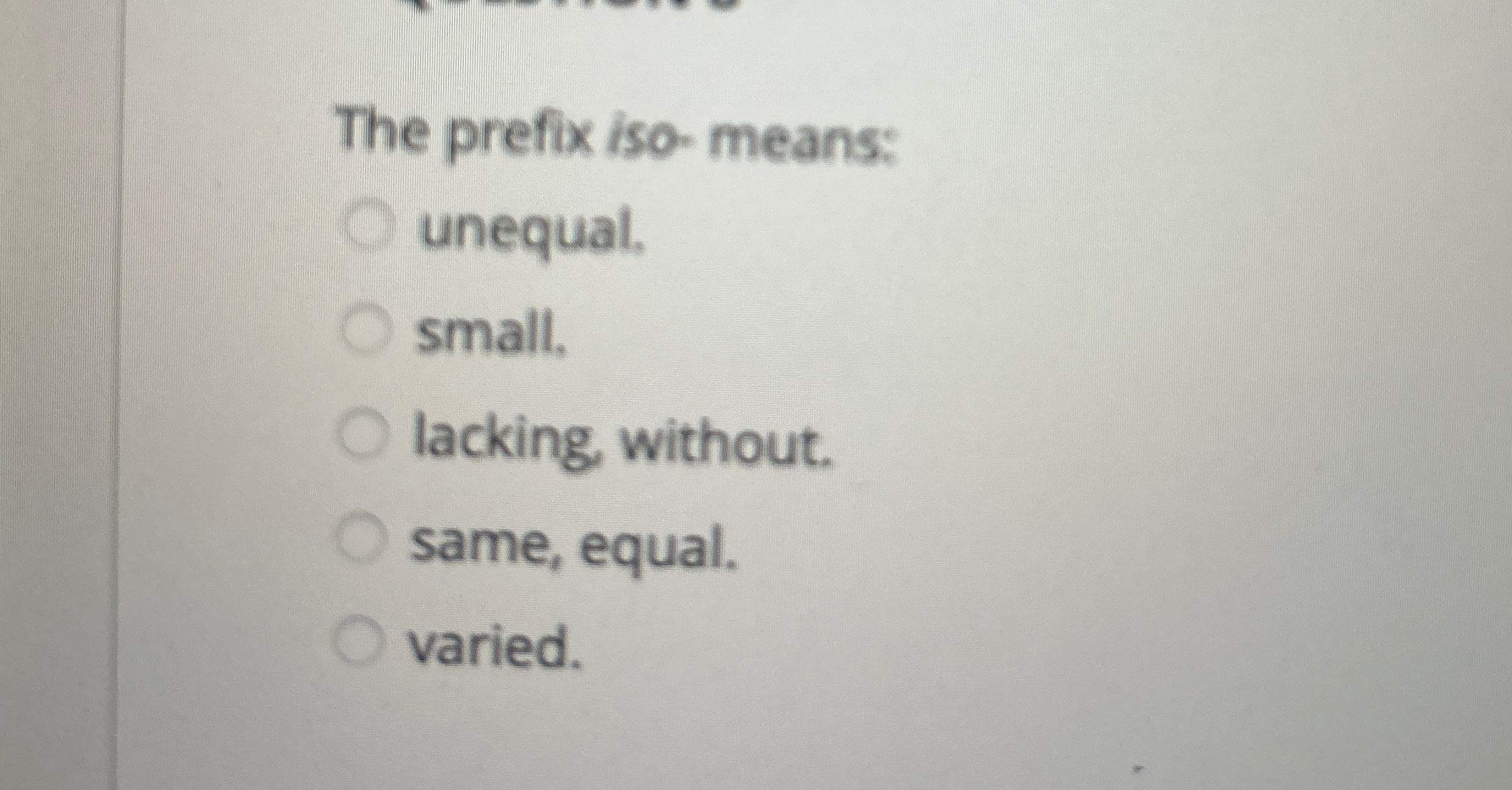 Solved The prefix iso-means:unequal.small.lacking, | Chegg.com
