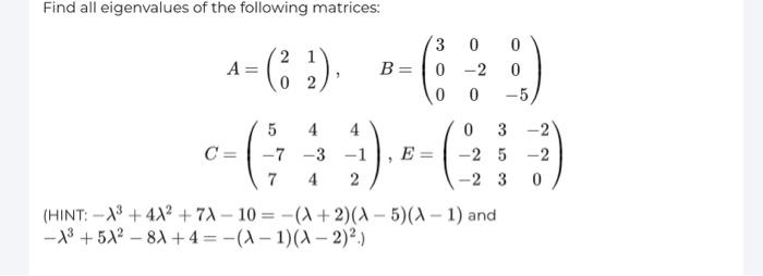 Solved Find all eigenvalues of the following matrices: | Chegg.com