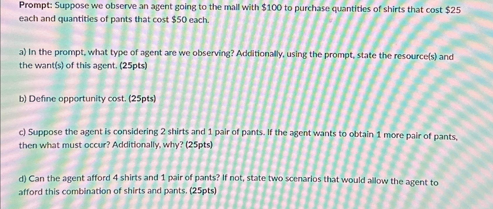 Solved Prompt: Suppose we observe an agent going to the mall | Chegg.com