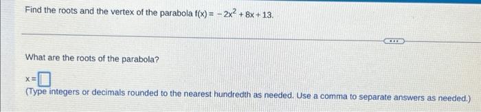 Solved Find the roots and the vertex of the parabola | Chegg.com