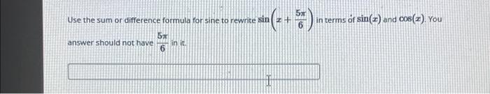 Solved Use the sum or difference formula for sine to rewrite | Chegg.com