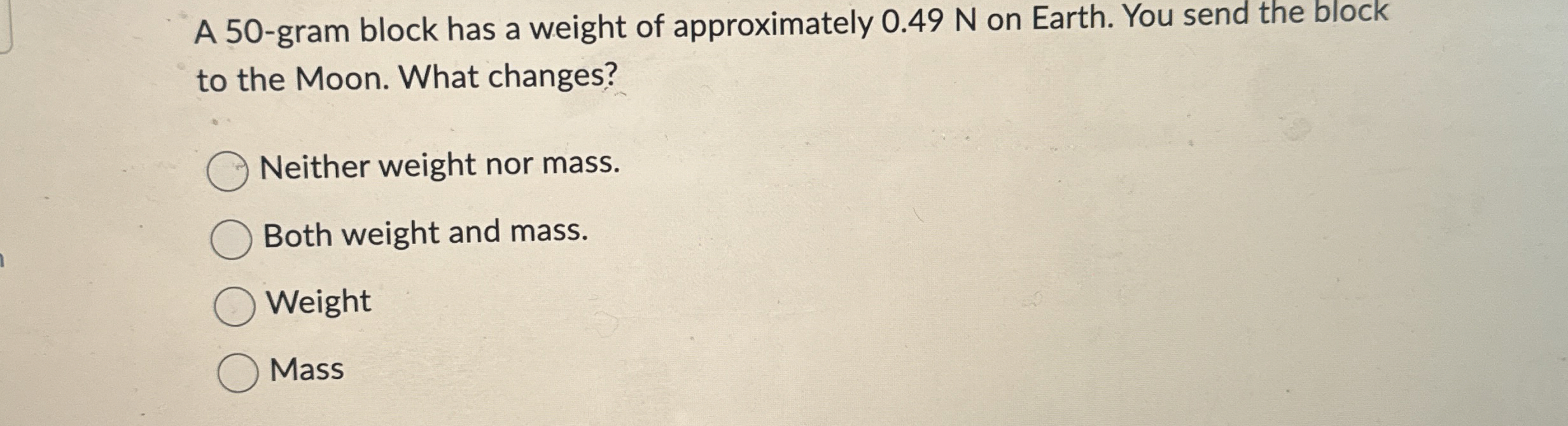 Solved A 50-gram block has a weight of approximately 0.49 ﻿N | Chegg.com