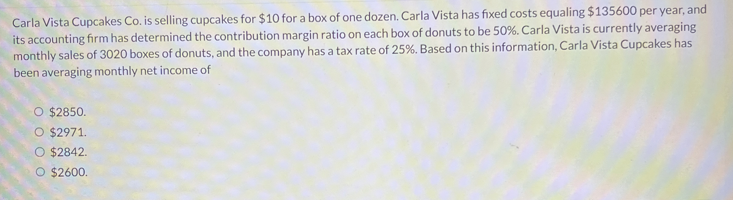 Solved Carla Vista Cupcakes Co. ﻿is selling cupcakes for $10 | Chegg.com